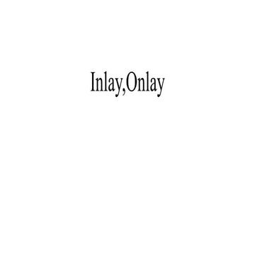 Inlay,Onlay.pptx
