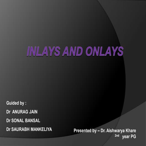 inlays and onlays, classification of inlays and onlays | PPTX