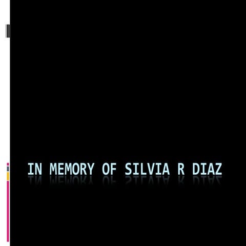 In memory of silvia r diaz | PPTX