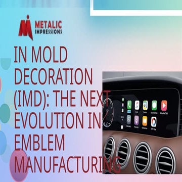 In Mold Decoration (IMD) The Next Evolution in Emblem Manufacturing .pptx