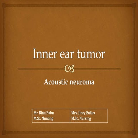 Inner ear tumor | PPTX