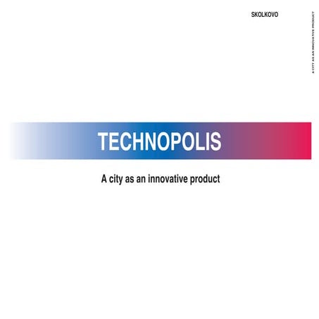 TECHNOPOLIS — A City as an Innovative Product | PDF