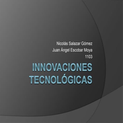 Innovaciones tecnológicas | PPTX