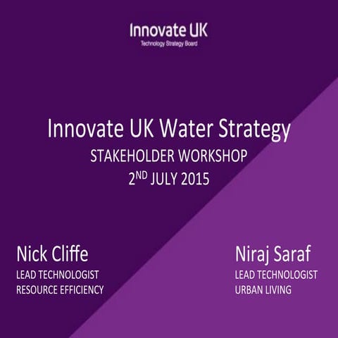 Breakout Session presentations ‘Innovate UK Investment in Water: Revisiting the Case, Nick ...
