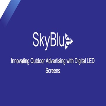 SkyBlue: Introduction to Digital LED Screens in Outdoor Advertising | PDF