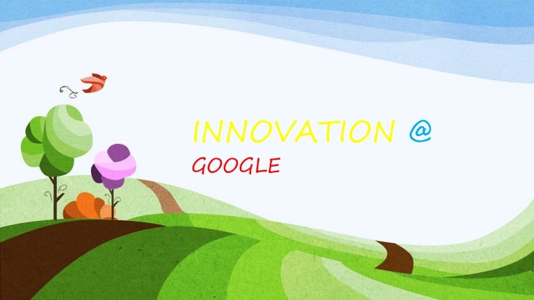 Innovation @ Google