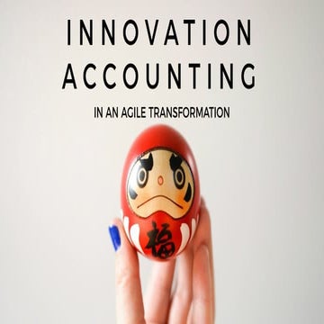 Innovation Accounting in a Agile Transformation | PPT