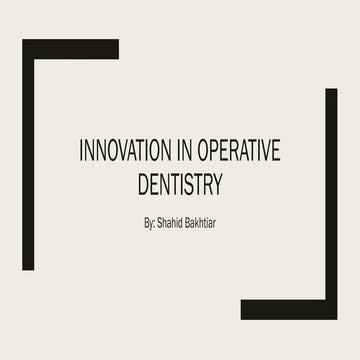 Innovation In Operative Dentistry.pptx for dentistry and operative Endo ...