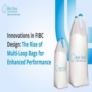 Innovations in FIBC Design The Rise of Multi Loop Bags for Enhanced ...