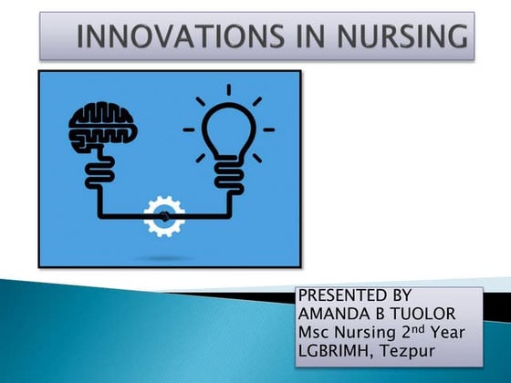 Innovations in nursing | PPTX | Healthcare Industry | Industries