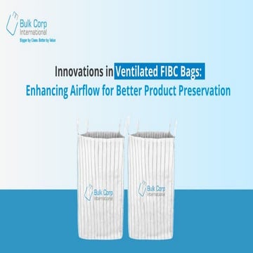 Innovations in Ventilated FIBC Bags Enhancing Airflow for Better ...