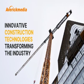 Innovative Construction Technologies Transforming the Industry.pdf