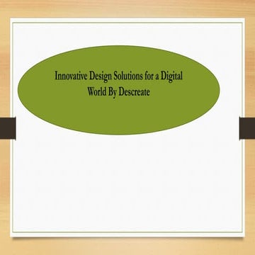 Innovative Design Solutions for a Digital World by Descreate.pptx
