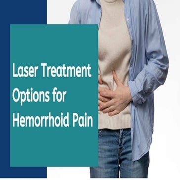 Innovative Laser Treatments for Hemorrhoidal Relief | PDF