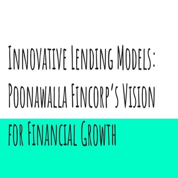 Innovative Lending Models: Poonawalla Fincorp’s Vision for Financial ...