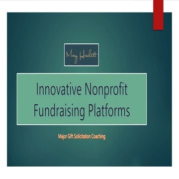 Innovative Nonprofit Fundraising Platforms - Mary Hackett.pptx