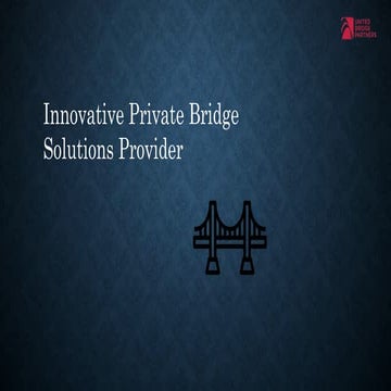 Innovative Private Bridge Solutions Provider.pptx