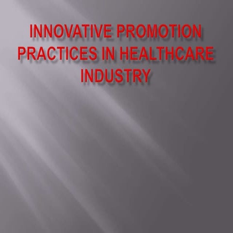 Innovative promotion practices in healthcare industry | PPTX ...