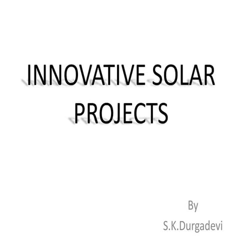 Innovative solar projects | PPTX