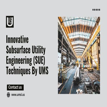 Innovative Subsurface Utility Engineering (SUE) Techniques By UMS.pptx