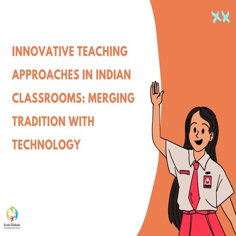 Innovative Teaching Approaches in Indian Classrooms Merging Tradition ...
