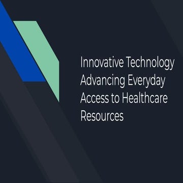 Innovative Technology Advancing Everyday Access to Healthcare Resources ...