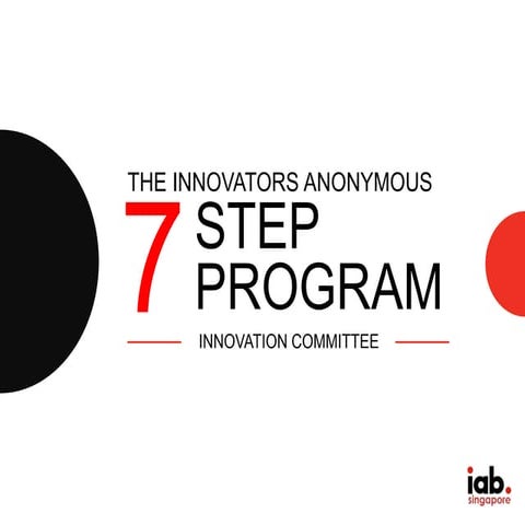 The IAB Innovators Anonymous 7 Steps Program | PPT