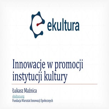 Innowacje w promocji instytucji kultury | PPTX