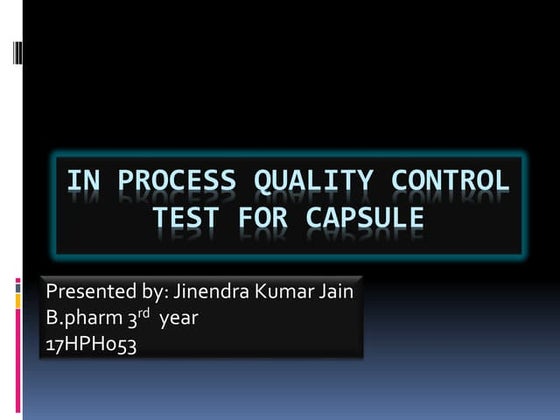 In process & finished products quality control test of capsule | PPTX