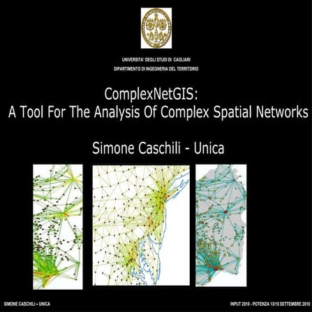 Complexnetgis: a tool for the analysis of complex spatial networks, di Simone Caschili | PPT