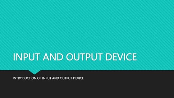 Input and Output Devices.pptx vjvjvjvjvjvj | PPTX