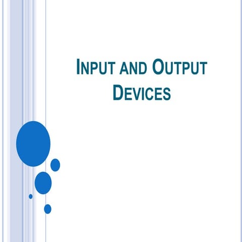 Input and output devices | PPTX | Computer Peripherals | Computing