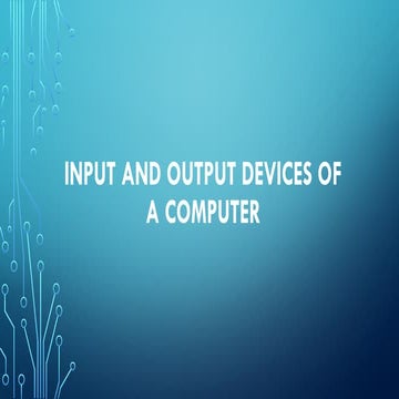 Input and output devices of a computer [Autosaved].pptx