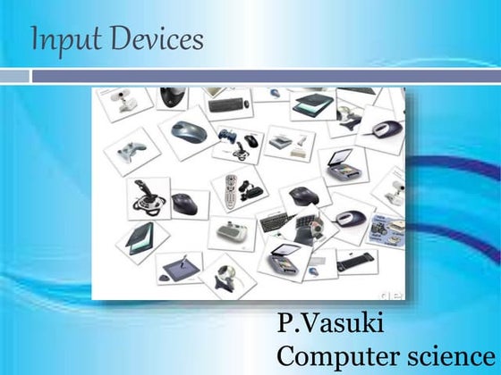 Input devices | PPTX | Operating Systems | Computer Software and Applications