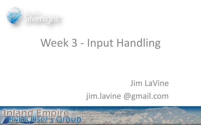 Silverlight Input Handling | PPT Silverlight Input Handling | PPT