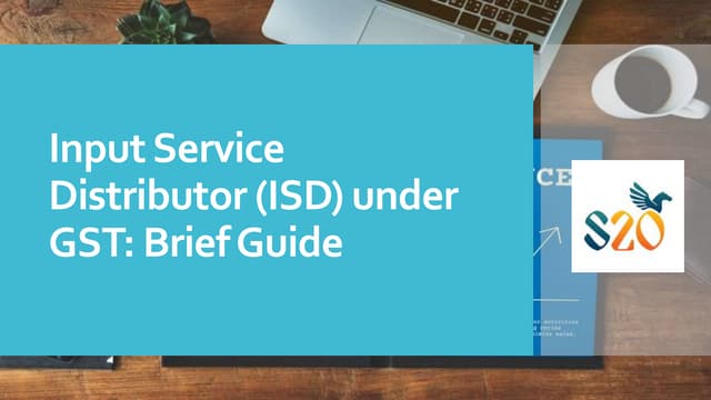Concept of Input Service Distributor (ISD) in GST-PPT | PDF