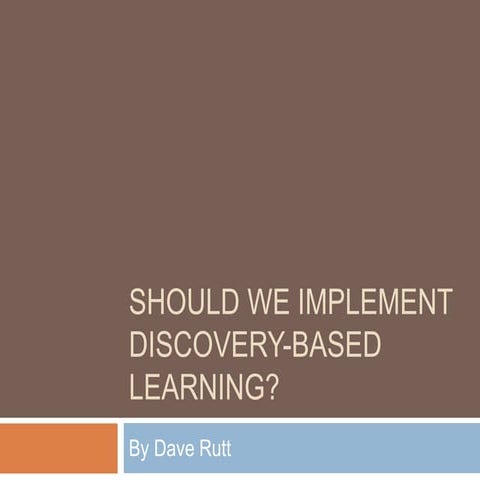 Should We Implement Discovery-Based Learning? | PPT