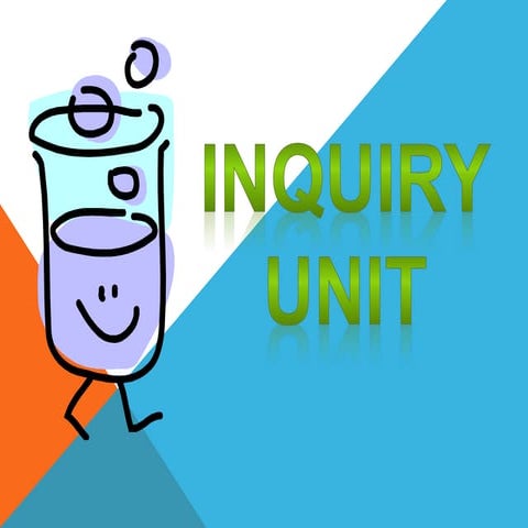 Inquiry unit for science | PPT
