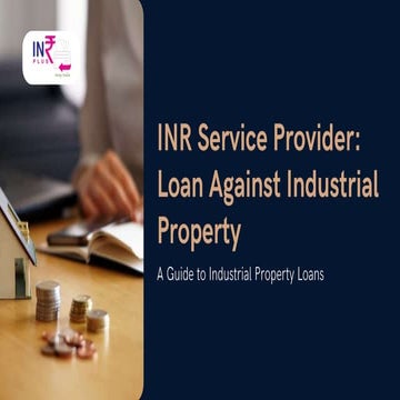 INR Service Provider Loan Against Industrial Property.pptx