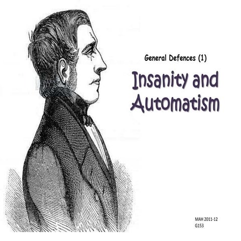 Insanity and automatism 2011 12 | PPTX | Medical Health