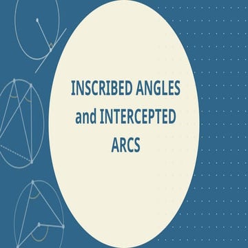 Inscribed Angles and Intercepted Arcs.pptx