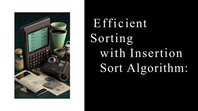 introduction to insertion Sorting algorithm | PPT introduction to insertion Sorting algorithm | PPT