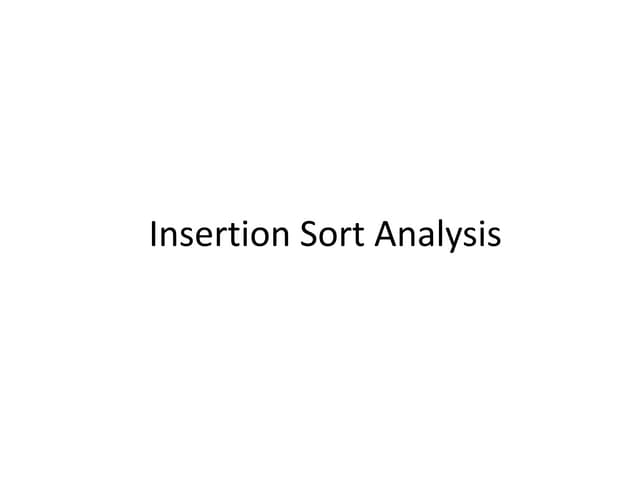 Insertion sort analysis | PPT Insertion sort analysis | PPT