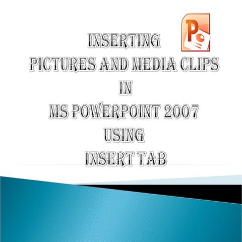 Inseting pictures and media clips | PPT