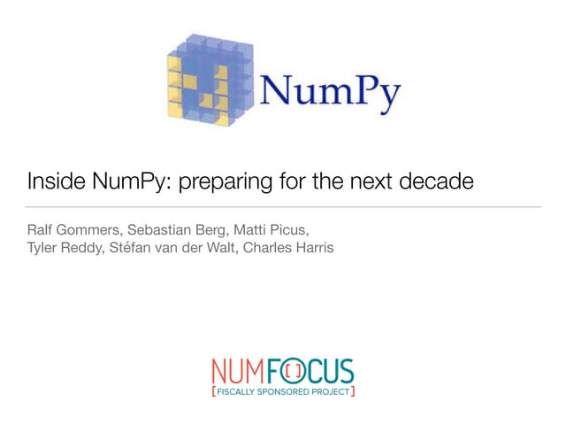 Inside Numpy Preparing For The Next Decade Ppt