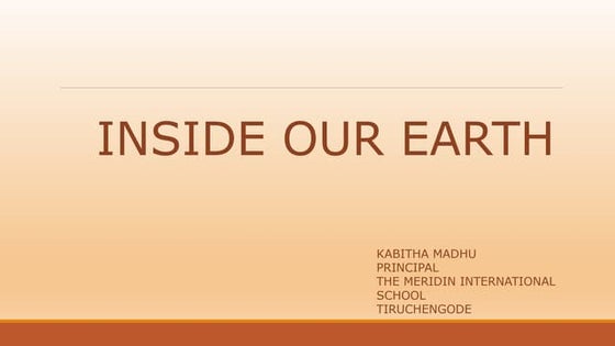 Inside our earth (grade VII, c-2) | PPTX
