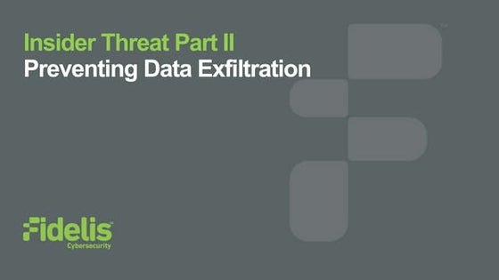 Part 1: Identifying Insider Threats with Fidelis EDR Technology | PPT