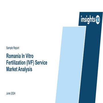 Romania In Vitro Fertilization (IVF) Service Market Sample Report 2022 ...