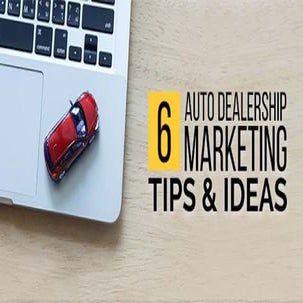 6 Auto Dealership Marketing Tips & Ideas | PPT