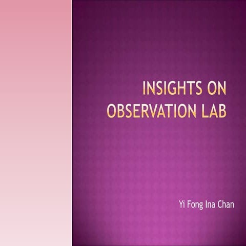 Insights on observation lab | PPTX